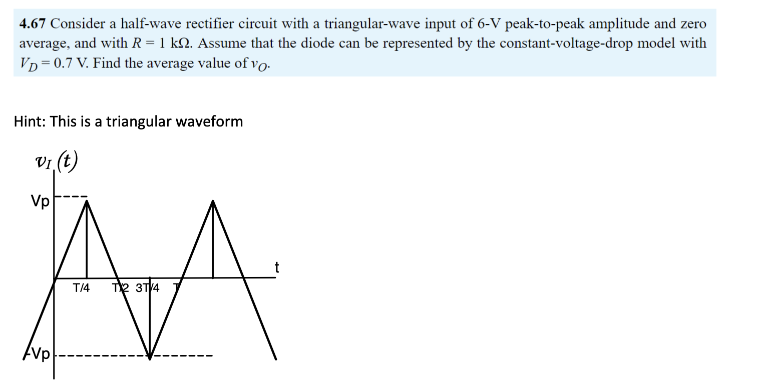 Solved 4.67 Consider a half-wave rectifier circuit with a | Chegg.com