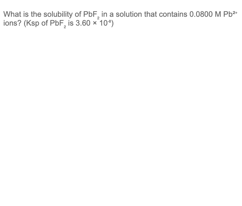 Solved What is the solubility of PbF, in a solution that | Chegg.com