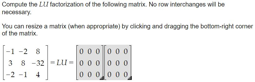 Solved Compute the LU factorization of the following matrix. | Chegg.com
