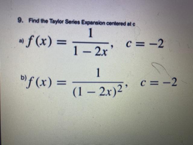 Solved 9. Find the Taylor Series Expansion centered at 1 | Chegg.com