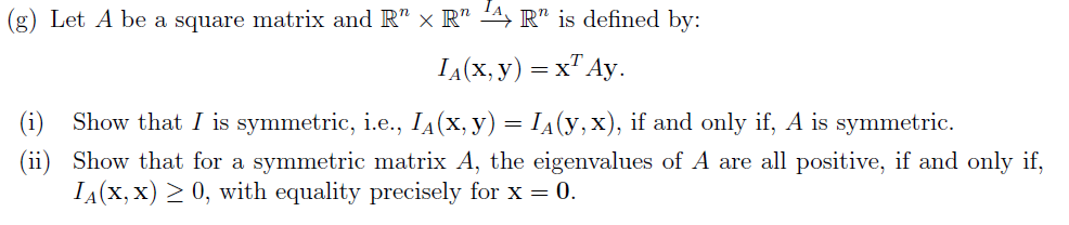 Solved g) Let A be a square matrix and Rn × Rn-R" is defined | Chegg.com