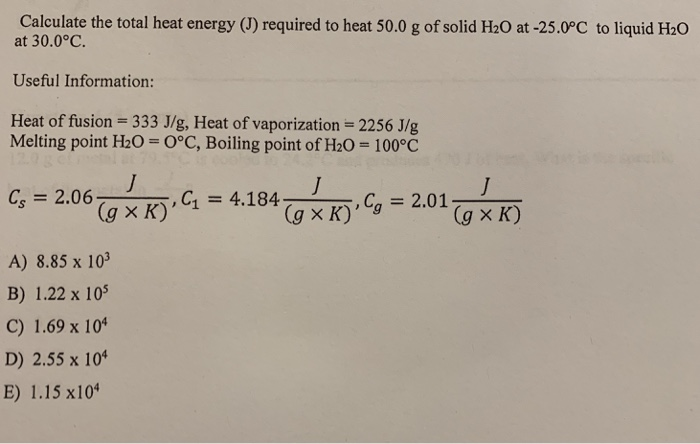 Solved Calculate the total heat energy (J) required to heat | Chegg.com