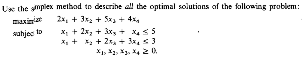 Solved Use the simplex method. Please show all your work and | Chegg.com