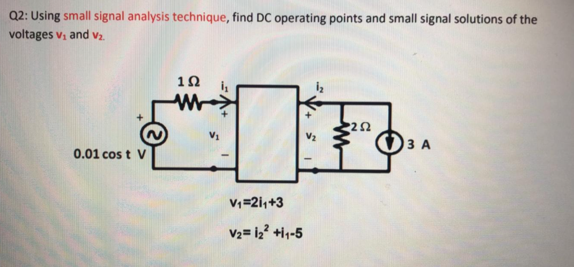 Solved Q2: Using small signal analysis technique, find DC | Chegg.com