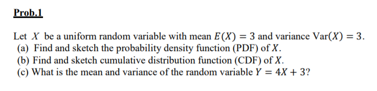 Solved Prob,1 Let X be a uniform random variable with mean | Chegg.com