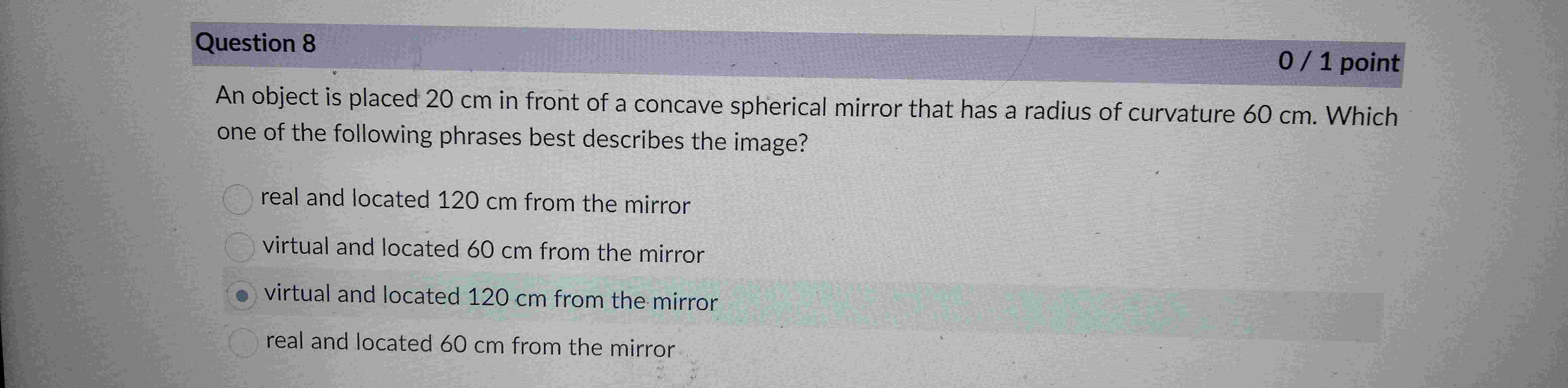 Solved by an EXPERT Question 8An object is placed 20 ﻿cm in front of a | Chegg.com