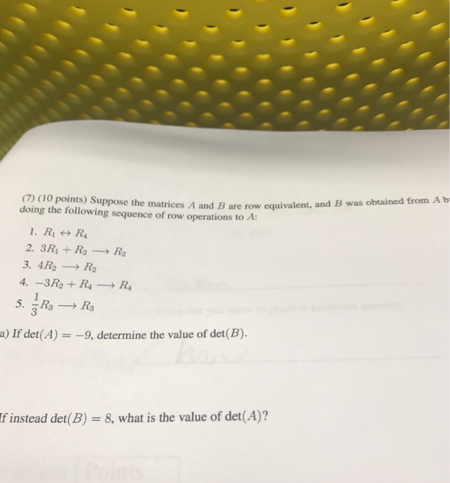 Solved (7 (10 points) Suppose the matrices A and B are row | Chegg.com