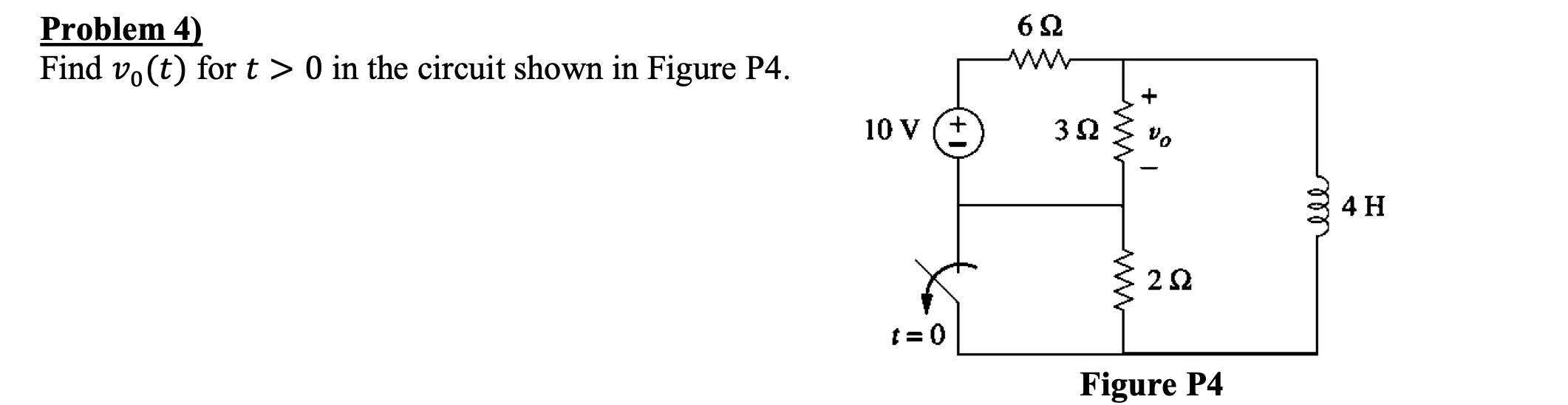 Solved Problem 4) Find v0(t) for t>0 in the circuit shown in | Chegg.com