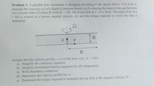 Solved Problem 1. A parallel disk viscometer is designed | Chegg.com