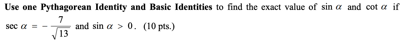 Solved Use one Pythagorean Identity and Basic Identities to | Chegg.com
