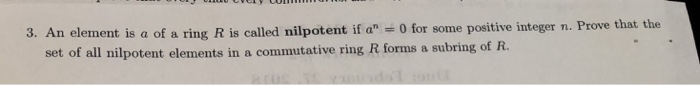 Solved 3. An element is a of a ring R is called nilpotent if | Chegg.com