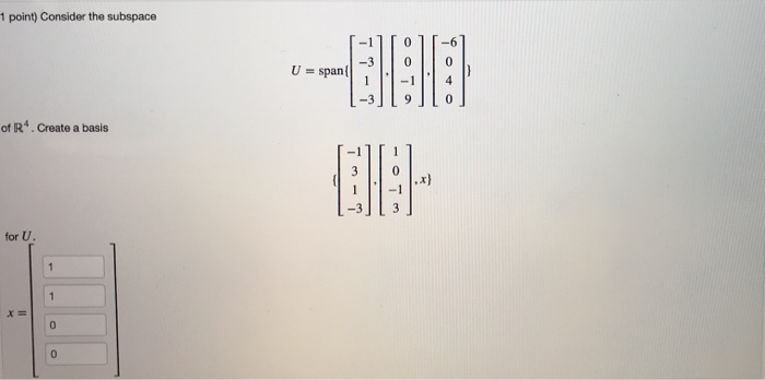 Solved 1 point) Consider the subspace 0 0 U span 0 of R4. | Chegg.com