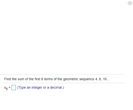 Solved Find The Sum Of The First 8 Terms Of The Geometric