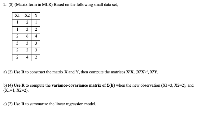 2. (8) (Matrix form in MLR) Based on the following | Chegg.com