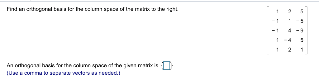 Solved Find An Orthogonal Basis For The Column Space Of The