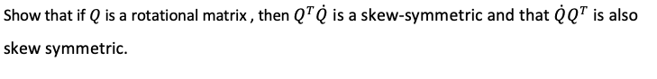 Solved Show that if Q is a rotational matrix, then QTQ is a | Chegg.com