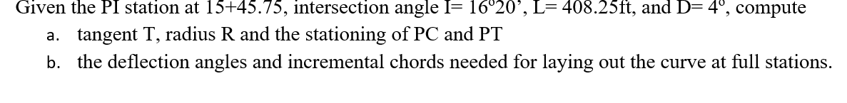 Solved Given the Pl station at 15+45.75, intersection angle | Chegg.com