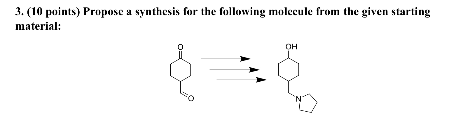 Solved 3. (10 points) Propose a synthesis for the following | Chegg.com