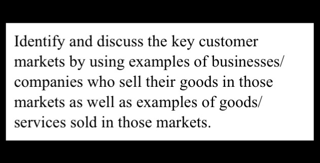 Solved Identify and discuss the key customer markets by | Chegg.com