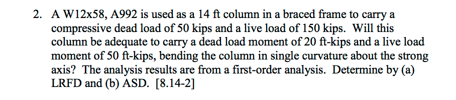 Solved 2. A W12x58, A992 is used as a 14 ft column in a | Chegg.com
