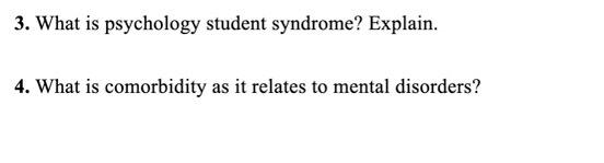 Solved 3. What is psychology student syndrome? Explain. 4. | Chegg.com