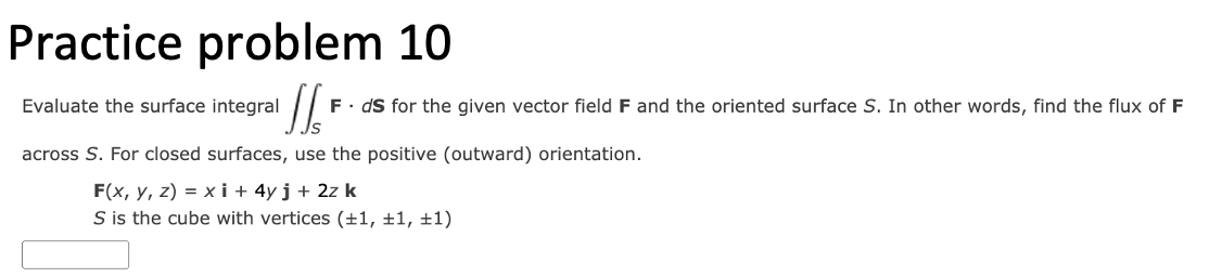 Solved Practice problem 10 Evaluate the surface integral | Chegg.com