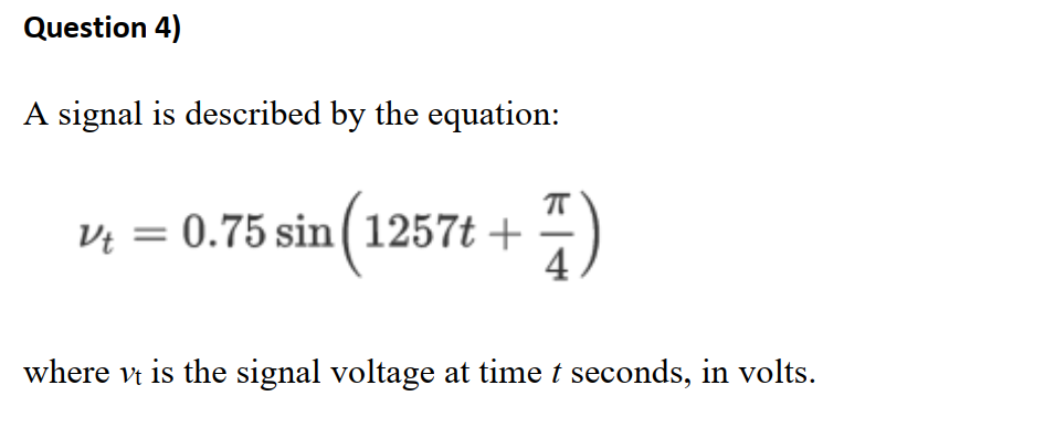 Solved Question 4) A signal is described by the equation: TT | Chegg.com