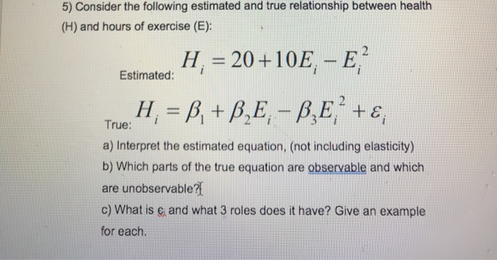 Solved 5) Consider the following estimated and true | Chegg.com