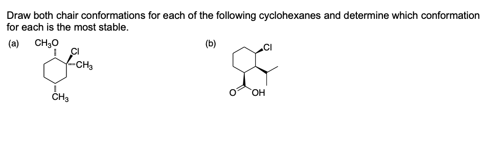 Solved Draw both chair conformations for each of the | Chegg.com