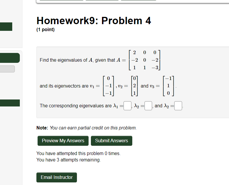 Solved Homework9: Problem 4 (1 point) Find the eigenvalues | Chegg.com