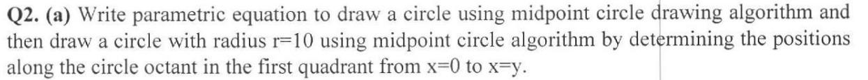 Solved Q2. (a) Write parametric equation to draw a circle | Chegg.com