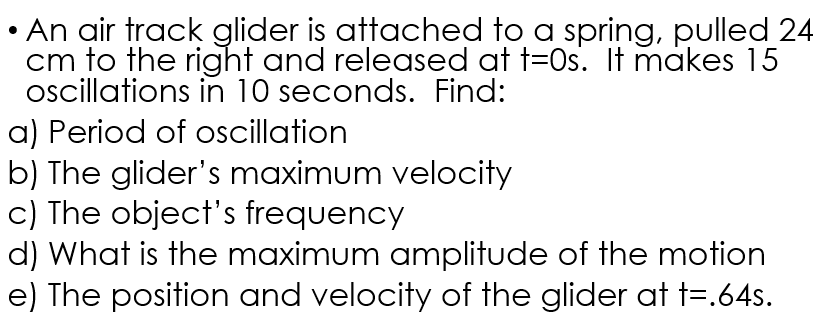 Solved An air track glider is attached to a spring, pulled | Chegg.com