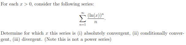 Solved For each x>0, consider the following series: | Chegg.com
