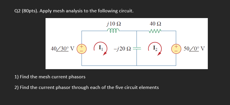 Solved Q2 (80pts). Apply mesh analysis to the following | Chegg.com