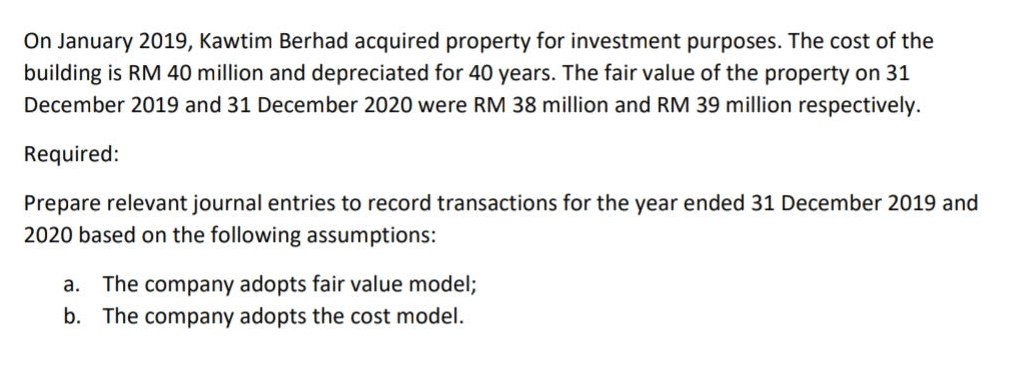 Solved On January 2019, Kawtim Berhad acquired property for | Chegg.com
