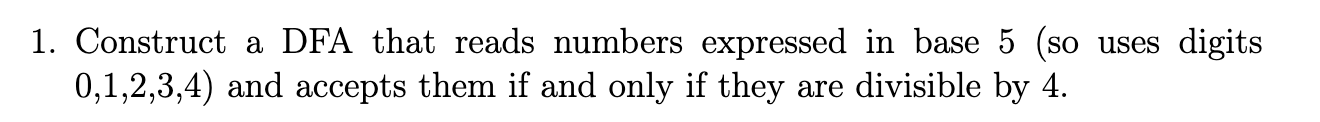Solved 1. Construct a DFA that reads numbers expressed in | Chegg.com