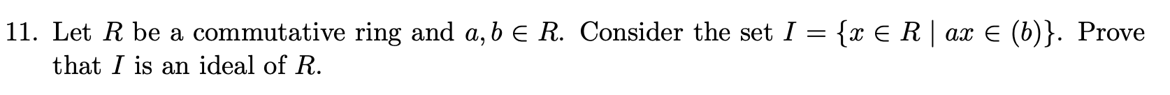 Solved 11. Let R be a commutative ring and a,b∈R. Consider | Chegg.com
