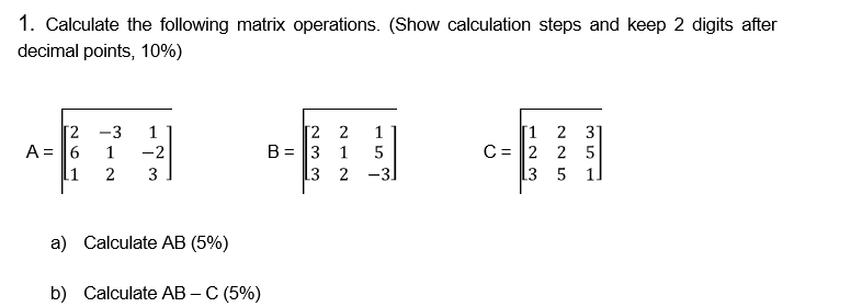 Solved 1. Calculate the following matrix operations. (Show | Chegg.com