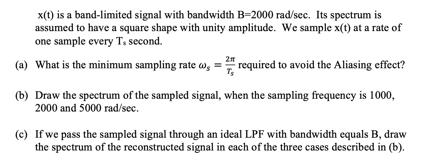 Solved a x(t) is a band-limited signal with bandwidth B=2000 | Chegg.com