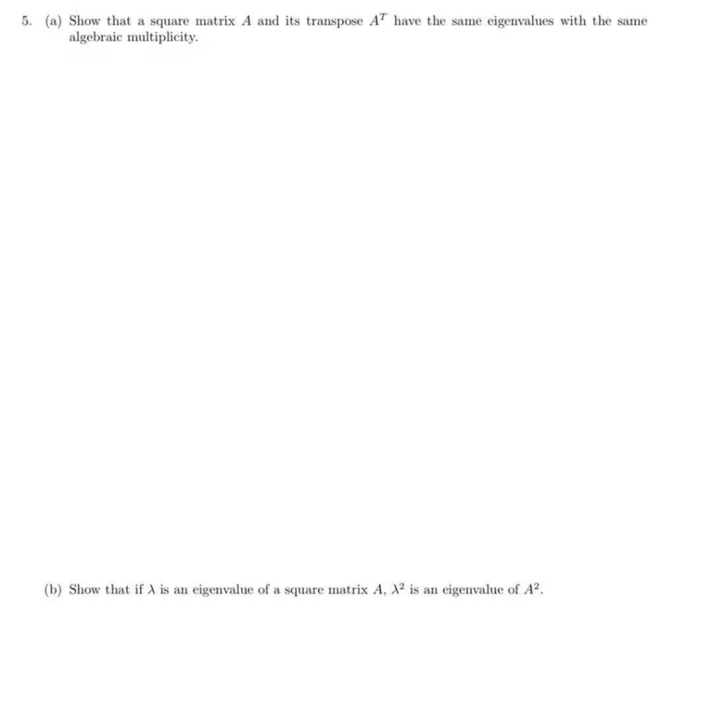Solved 5. (a) Show that a square matrix A and its transpose | Chegg.com