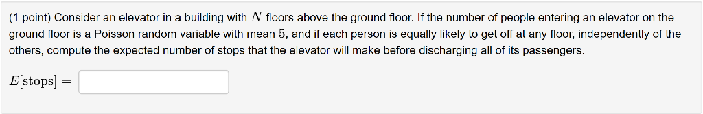 Solved (1 point) Consider an elevator in a building with N | Chegg.com