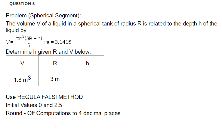 Solved QUESTION 5 Problem (Spherical Segment): The volume V | Chegg.com