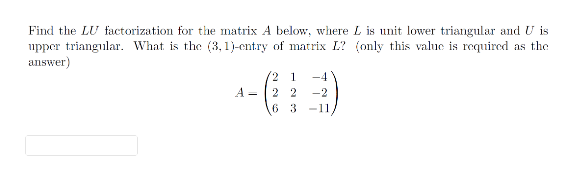 Solved Find the LU factorization for the matrix A below, | Chegg.com