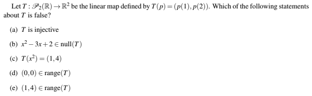 Solved Let T: P2(R) + R2 be the linear map defined by T (p) | Chegg.com