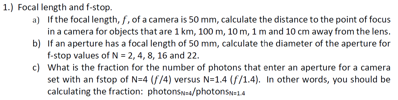 Solved 1.) Focal length and f-stop. a) If the focal length, | Chegg.com
