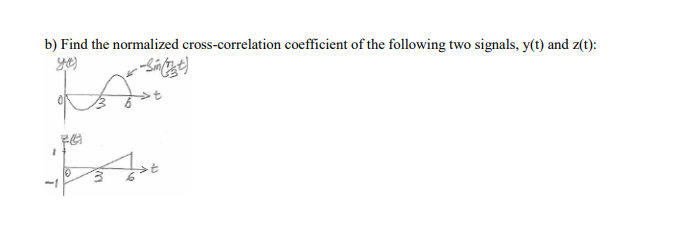 Solved b) Find the normalized cross-correlation coefficient | Chegg.com