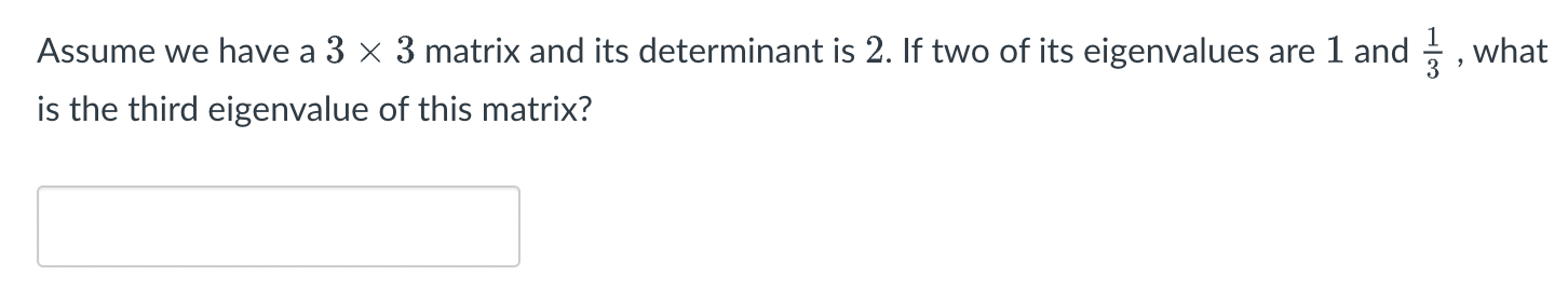 Solved Assume we have a 3×3 matrix and its determinant is 2 | Chegg.com