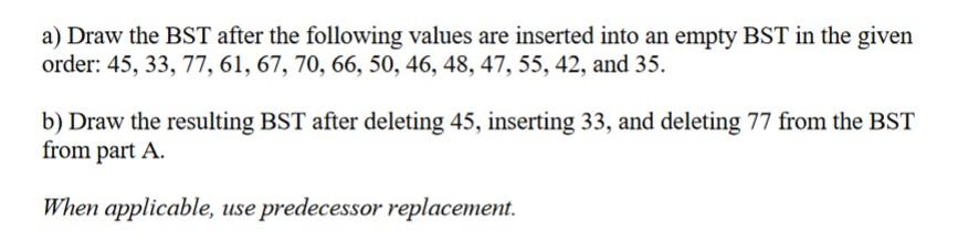 Solved a) Draw the BST after the following values are | Chegg.com