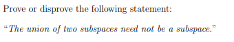 Solved Prove or disprove the following statement: "The union | Chegg.com