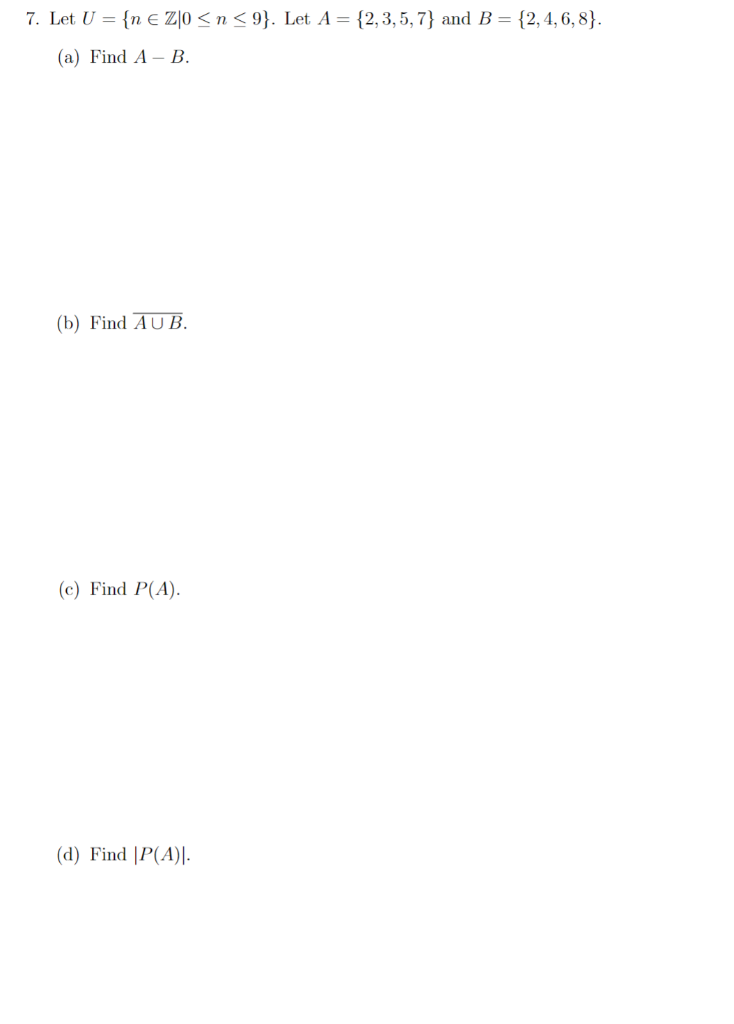 Solved 7. Let U={n∈Z∣0≤n≤9}. Let A={2,3,5,7} and | Chegg.com Solved 7. Let U={n∈Z∣0≤n≤9}. Let A={2,3,5,7} and | Chegg.com